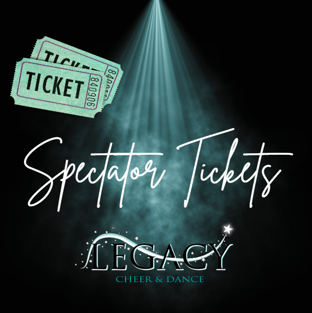 SPECTATOR TICKETS for Legacy Cheer and Dance